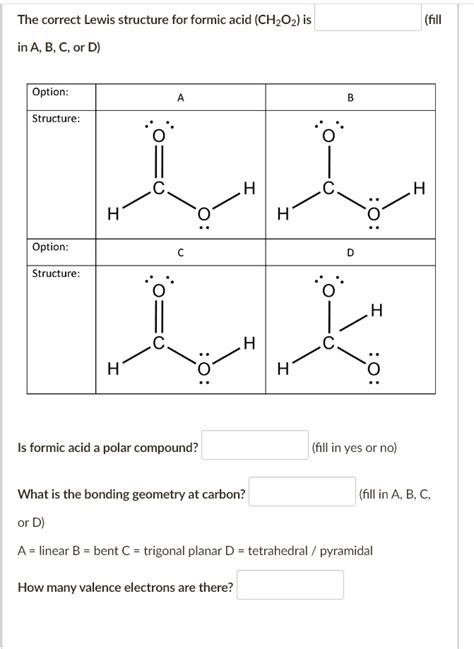 Solved The Correct Lewis Structure For Formic Acid Ch2o2 Is Fill In A B C Or D Option A