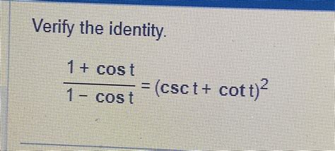 Solved Verify The Identity 1 Cost1 Cost Csct Cott 2