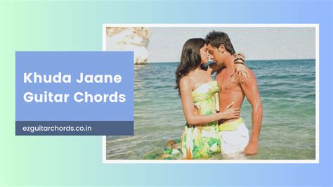 Khuda Jaane Chords Kk Shilpa Rao Bachna Ae Haseeno