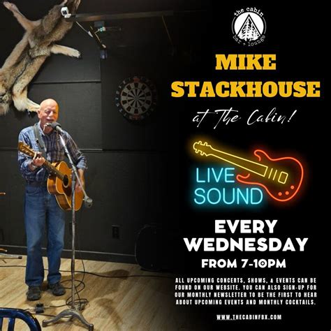 Mike Stackhouse The Cabin Every Wednesday All Summer Long At 901