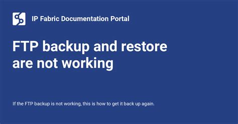 ftp backup and restore are not working ip fabric documentation portal