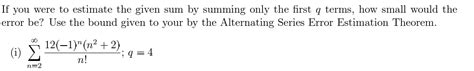 If You Were To Estimate The Given Sum By Summing Only Chegg Com