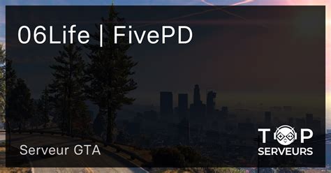 06life Fivepd Serveur Gta