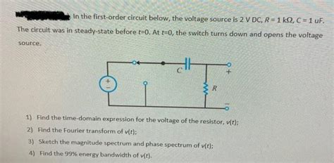 solved in the first order circuit below the voltage source