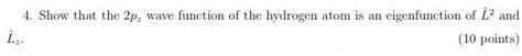 Solved 4 Show That The 2pz Wave Function Of The Hydrogen
