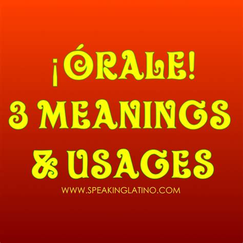 Orale Meaning In Spanish And How To Respond Spanish Slang Words