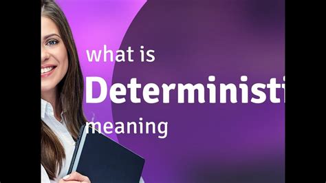 Deterministic • What Is Deterministic Meaning Youtube