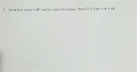Solved Let U Be A Vector In R N And Let C And D Be Scalars Chegg