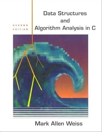 Data Structures And Algorithm Analysis In C Nd Edition Weiss Mark A Amazon