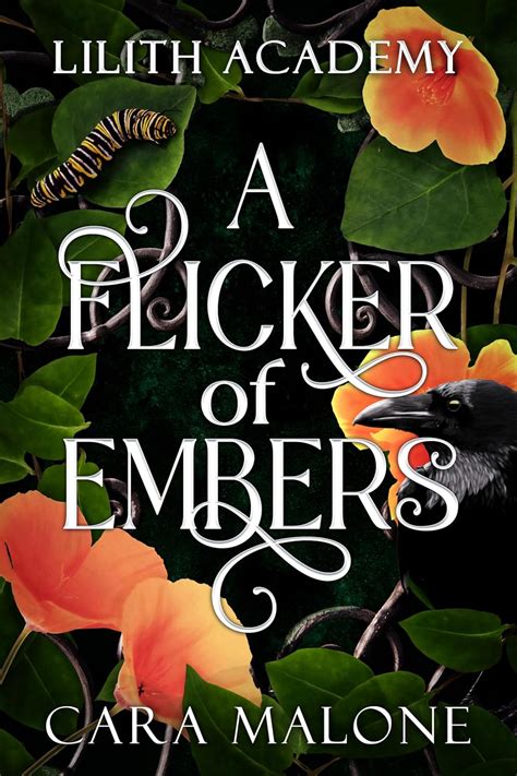 A Flicker Of Embers Lilith Academy Book 2 Kindle Edition By Malone Cara Literature