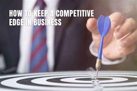 How To Keep A Competitive Edge In Business What You Need To Know