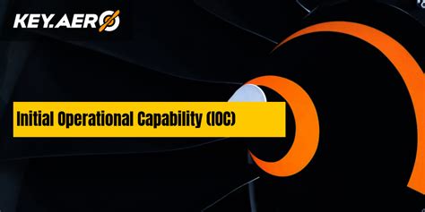 Initial Operational Capability Ioc Key Aero