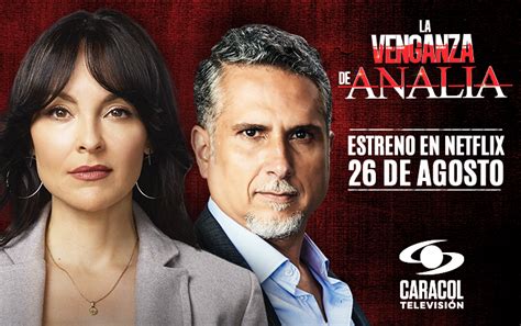 La Venganza De Analía De Caracol Televisión Llega Este Miércoles 26 A
