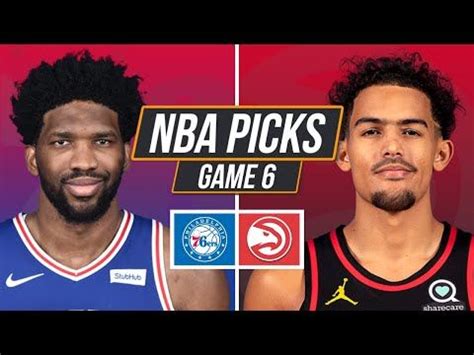 Nba Picks Philadelphia 76ers Vs Atlanta Hawks Game 6 Prediction