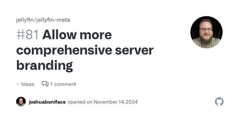 Allow More Comprehensive Server Branding · Jellyfin Jellyfin Meta