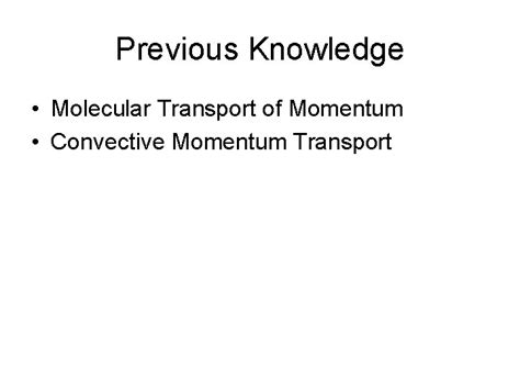 Transport Phenomena Shell Momentum Balance Previous Knowledge Definitions