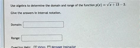 Solved Use algebra to determine the domain and range of the | Chegg.com