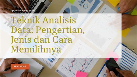 Teknik Analisis Data Pengertian Jenis Dan Cara Memilihnya Upt Jurnal
