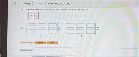 Solved Find The Lu Factorization Of The Matrix Your L