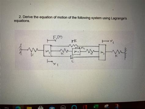 Solved Derive The Equation Of Motion Of The Following Chegg