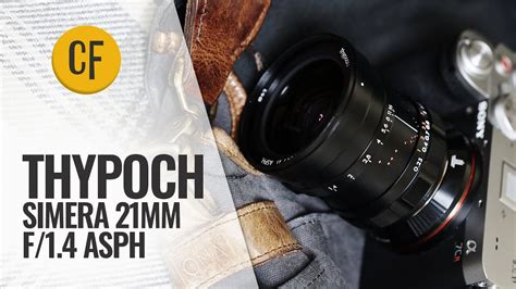 Thypoch Simera 21mm F14 Asph Lens Review Ultra Wide Super Bright