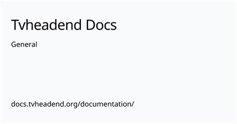 General Tvheadend Docs