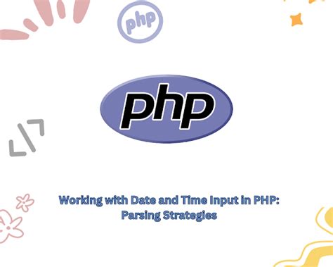 Working with Date and Time Input in PHP: Parsing Strategies - Affinity Reader : Supercharge Your ...