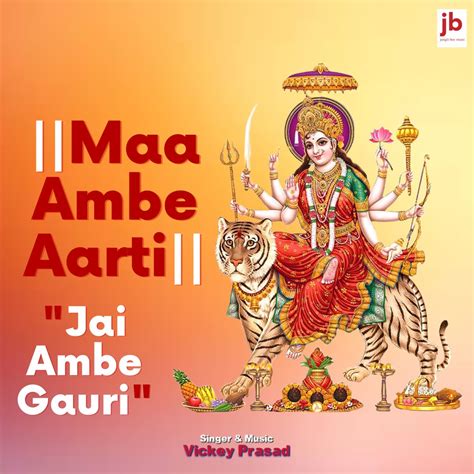‎maa Ambe Aarti Jai Ambe Gauri Single Album By Vickey Prasad