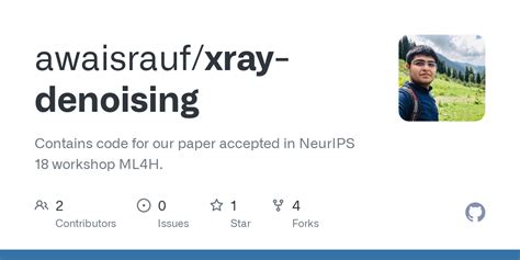 GitHub Awaisrauf Xray Denoising Contains Code For Our Paper Accepted In NeurIPS Workshop ML H