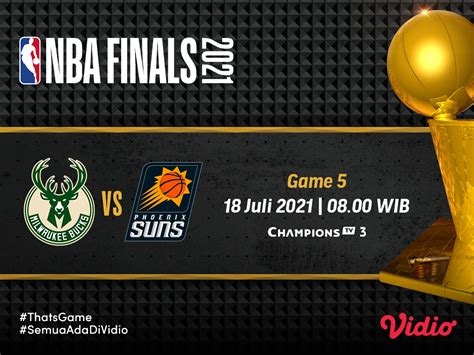 Link Live Streaming Final Nba 2021 Gim 5 Phoenix Suns Vs Milwaukee