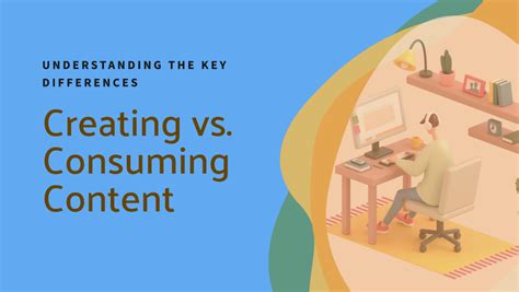 Content Creator Vs Content Consumer Whats The Difference