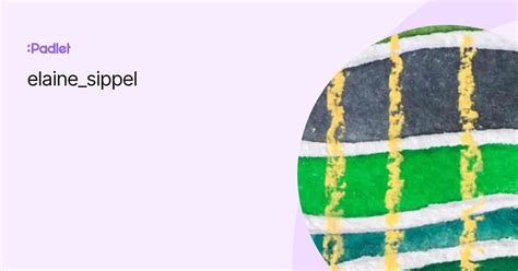 Elaine Sippel Profile Padlet