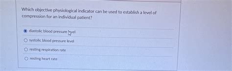 Solved Which Objective Physiological Indicator Can Be Used