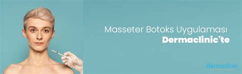 Masseter Botoks Uygulaması Dermaclinicte Dermaclinic Cilt Doktoru