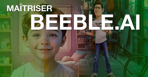 Apprendre à Maîtriser Beebleai
