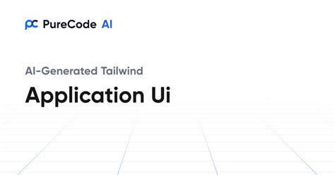 Quickly Create Tailwind Application Ui With Ai