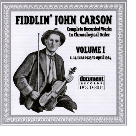 Fiddlin John Carson Vol 1 1923 1924 Fiddlin John Carson Amazonfr Téléchargement De Musique