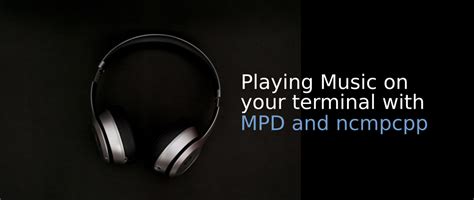 playing music on your fedora terminal with mpd and ncmpcpp fedora
