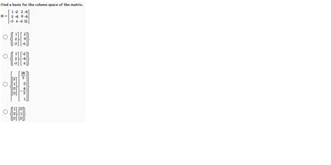 Solved Find A Basis For The Column Space Of The Matrix 1 2