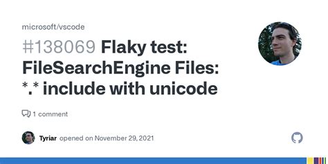 Flaky Test Filesearchengine Files Include With Unicode · Issue 138069 · Microsoftvscode