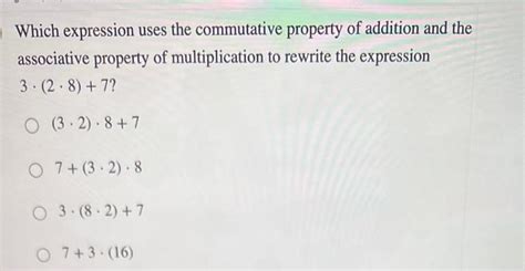 Solved Which Expression Uses The Commutative Property Of