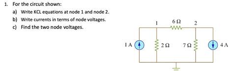 solved for the circuit shown write kcl equations at node and node 2