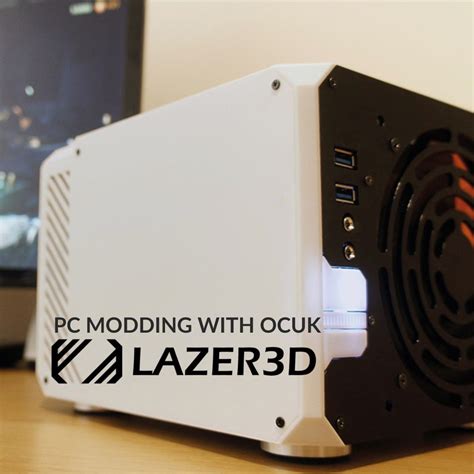 Pc Modding With Ocuk Brand Focus Lazer3d