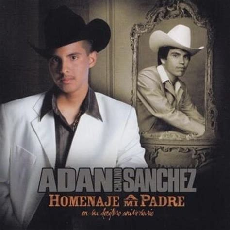 Adan Chalino Sanchez Homenaje A Mi Padre Lyrics And Tracklist Genius