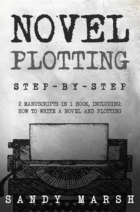 novel plotting step by step 2 manuscripts in 1 book essential