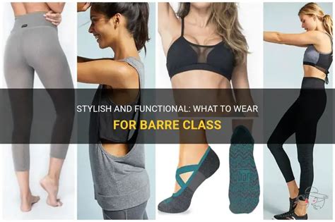 Stylish And Functional What To Wear For Barre Class Shunvogue
