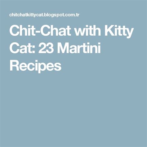 Chit Chat With Kitty Cat 23 Martini Recipes