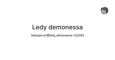 Ledy Demonessa — Teletype