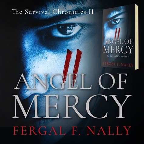 Angel Of Mercy Is A Young Adult Dystopian Novel By Fergal F Nally It