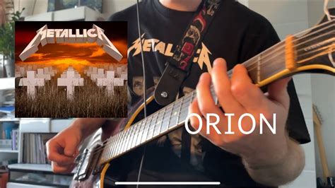Metallica Orion Guitar Cover Youtube